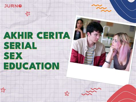 Akhir Cerita Serial Sex Education Menutup Kisah Dengan Bahagia Jurnoid