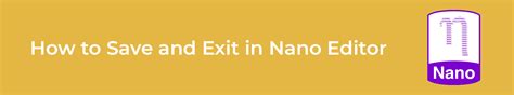 How To Save And Exit In Nano Editor Linux VIKHOST