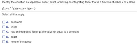 Solved Identify The Equation As Separable Linear Exact Or