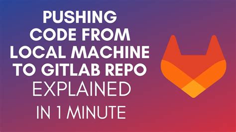 How To Push Code From Local Machine To Gitlab Repo Youtube