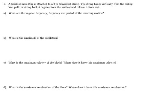 a block of mass 2 kg is attached to a 2 in massless string the string