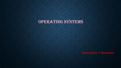 Os Introduction Operating Systems Processes And Concepts Ppt