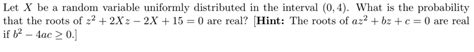 Solved Let X Be A Random Variable Uniformly Distributed In