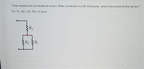 Solved Three Resistors Are Connected As Shown When Chegg Com