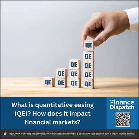 What Is Quantitative Easing Qe How Does It Impact Financial Markets Finance Dispatch