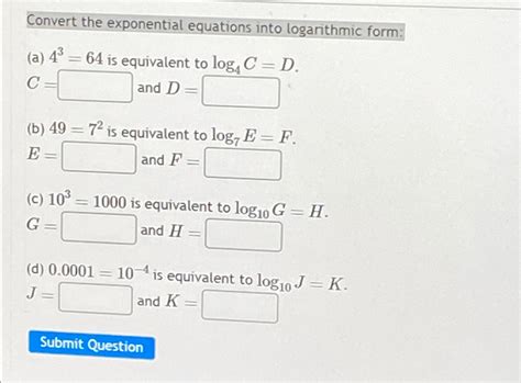 Solved Convert The Exponential Equations Into Logarithmic