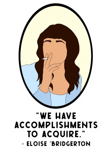 Bridgerton Elouise Bridgerton Quote Inspire Uplift