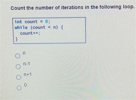 Solved Count The Number Of Iterations In The Following Loop