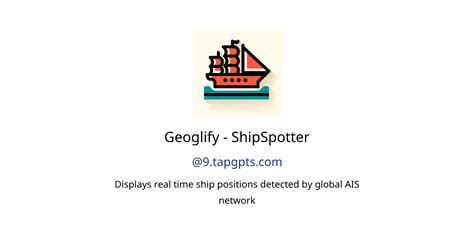Geoglify Shipspotter Gpts Features And Functions Examples And Prompts Gpt Store