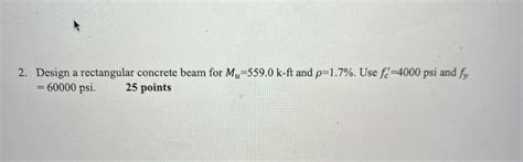 Solved 2 Design A Rectangular Concrete Beam For