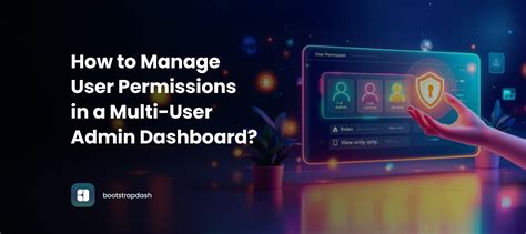 how to manage user permissions in a multi user dashboard