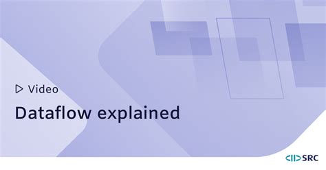 video dataflow explained src