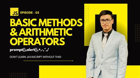 Ep 05 Javascript Arithmetic Operators And Basic Methods Explained In