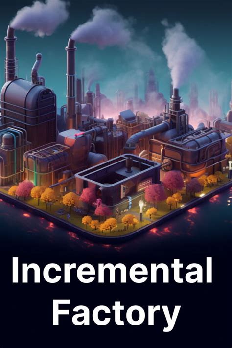 Incremental Factory Steam Digital For Windows Incremental Factory Steam Digital For Windows