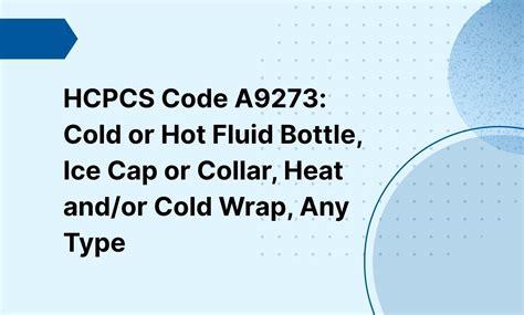 Hcpcs Code A9273 Cold Or Hot Fluid Bottle Ice Cap Or Collar Heat And