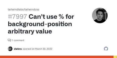 Cant Use For Background Position Arbitrary Value · Issue 7997 · Tailwindlabstailwindcss