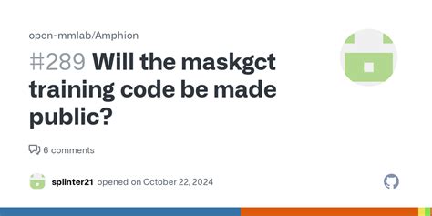 will the maskgct training code be made public · issue 289 · open