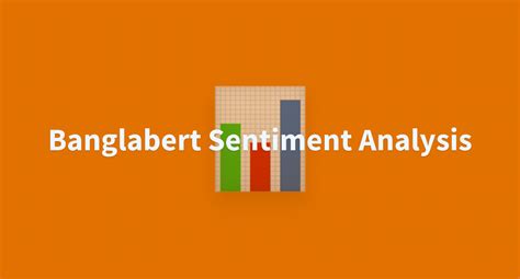 Sanzanalorabanglabert Sentiment Analysis At Main