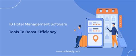 10 Hotel Management Software Tools To Boost Efficiency Techimply