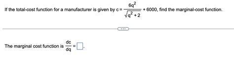 Solved If The Total Cost Function For A Manufacturer Is