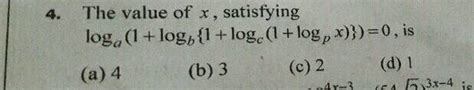4 the value of x satisfyingn log { a } left 1 log { b