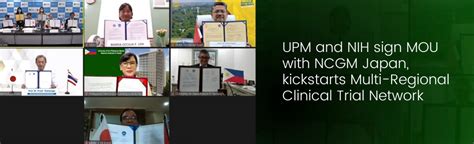 Upm And Nih Sign Mou With Ncgm Of Japan Kickstarts The Multi Regional Clinical Trial Mrct