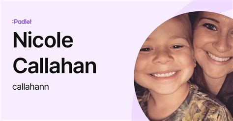 Nicole Callahan Callahann Profile Padlet
