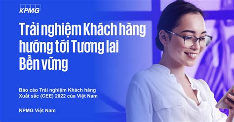 Báo cáo Trải nghiệm Khách hàng Xuất Sắc CEE của Việt Nam từ KPMG Wismizer