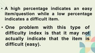 ITEM ANALYSIS ITEM DIFFICULTY AND DISCRIMINATION INDEX Pptx