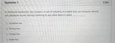 Solved In Relational Databases Any Column Or Set Of Chegg Com