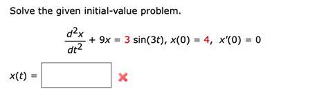 Solved Solve The Given Initial Value Problem Chegg Com