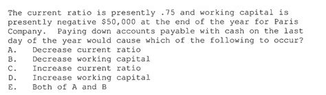 Solved The Current Ratio Is Presently 75 And Working
