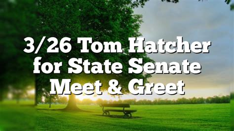 326 Tom Hatcher For State Senate Meet And Greet Polk County Tennessee Events