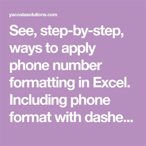 See Step By Step Ways To Apply Phone Number Formatting In Excel Including Phone Format With