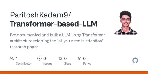 Github Paritoshkadam9transformer Based Llm Ive Documented And