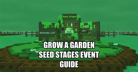 Seed Stages Event Guide Grow A Garden Techwiser