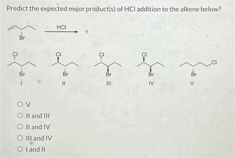 Solved Predict The Expected Major Product S ﻿of Hcl