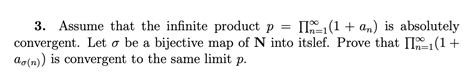 Solved Assume That The Infinite Product Pprodn1∞1an ﻿is