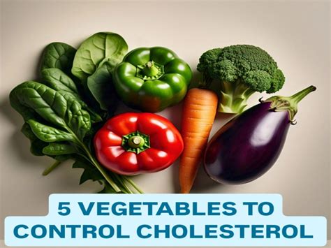 Cholestrol Control 5 Vegetables To Eat Regularly For Heart Health