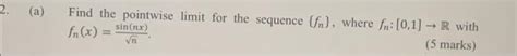 solved 2 a find the pointwise limit for the sequence n