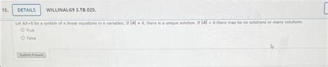 Solved 15 Details Willinalg9 3 Tb 025 Let Ax B Be A System