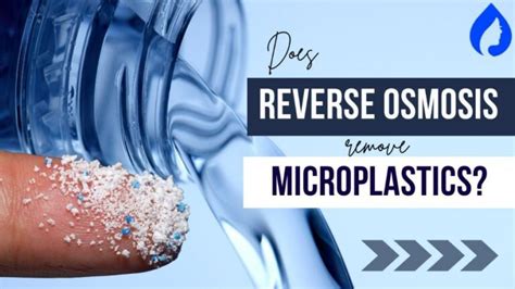 Does Reverse Osmosis Remove Microplastics Truth Revealed