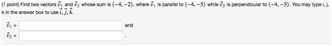 Solved 1 Point Find Two Vectors U And Uz Whose Sum Is