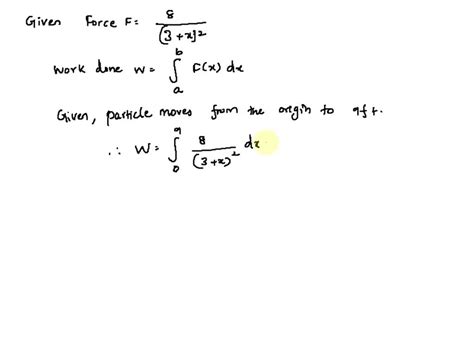 solved particle is moved along the x axis by force that measures 8 3