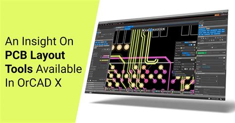 An Insight On Pcb Layout Tools Available In Orcad X