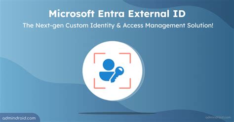 Microsoft Entra External Id Generally Available From May 15th