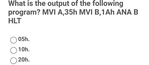 solved what is the output of the following program mvi