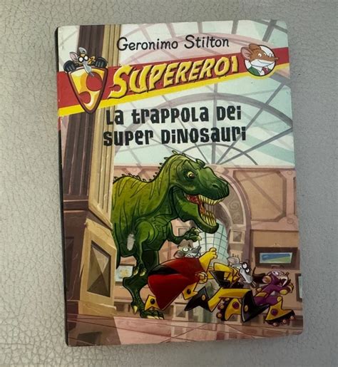 Libro Geronimo Stilton Supereroi La Trappola Dei Super Dinosauri Piemme
