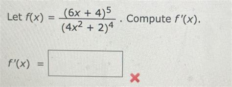 Solved Let F X 4x2 2 4 6x 4 5 Compute F X F X Chegg Com
