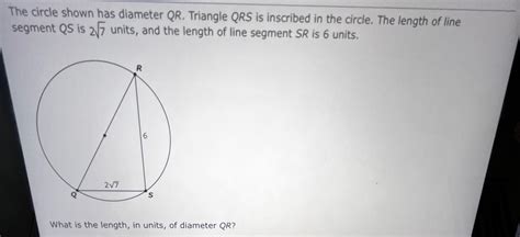 the circle shown has diameter qr triangle qrs is inscribed in the